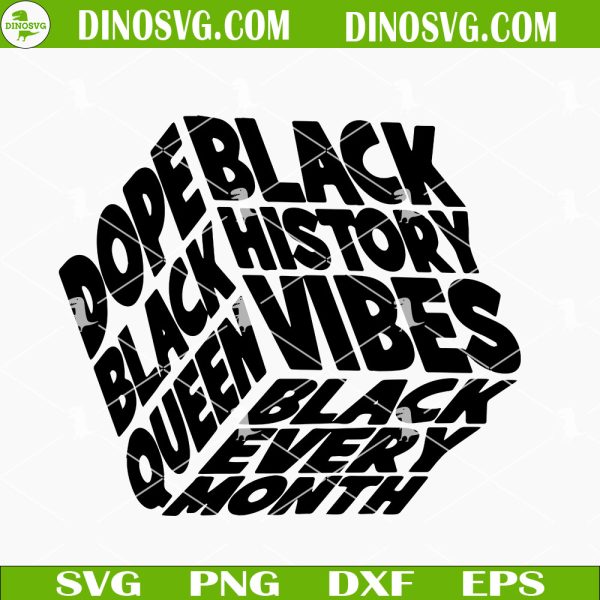 Black History Vibes SVG, Black Every Month SVG, Dope Black Queen SVG ...